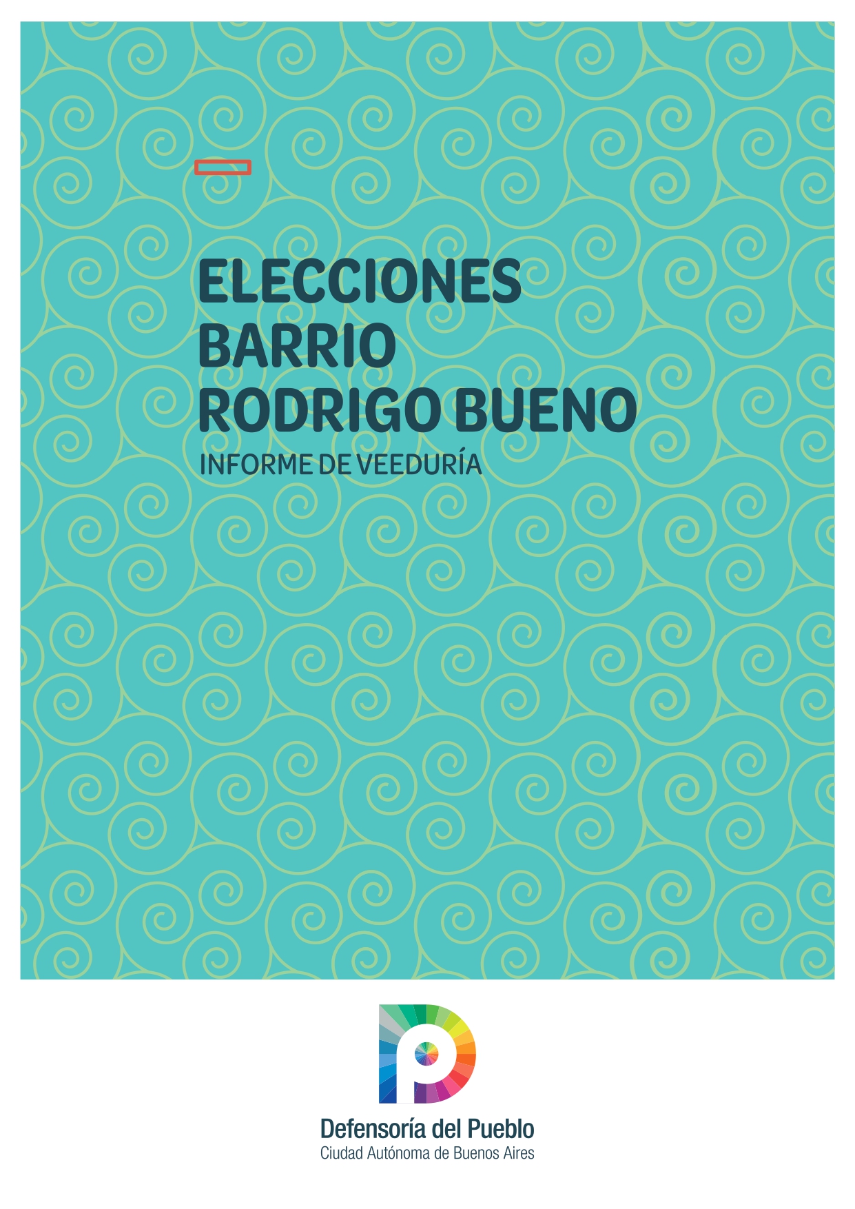 Elecciones Barrio Rodrigo Bueno: Informe de Veeduria - Defensoría del ...